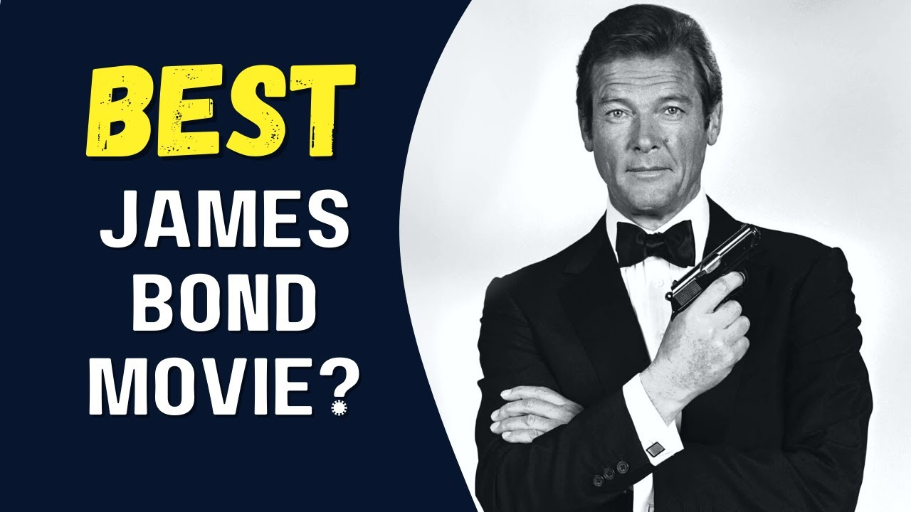 The Best James Bond Movies: 007's Greatest Adventures - Liverpoolbuzz